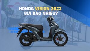 Honda Vision 2022 giá bao nhiêu? Cập nhật giá mới nhất